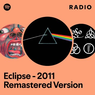 Eclipse - 2011 Remastered Version Radio - playlist by Spotify | Spotify