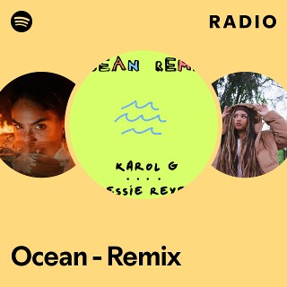Ocean - Remix Radio | Spotify Playlist