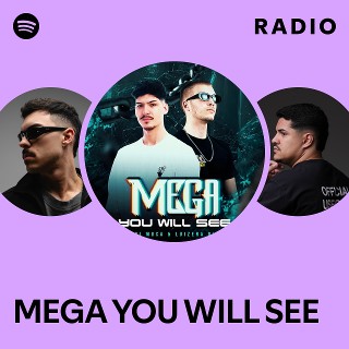 MEGA YOU WILL SEE Radio | Spotify Playlist