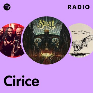 Cirice Radio - playlist by Spotify | Spotify