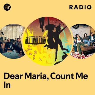 Dear Maria, Count Me In Radio | Spotify Playlist