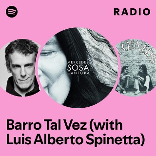 Barro Tal Vez (with Luis Alberto Spinetta) Radio - playlist by Spotify ...