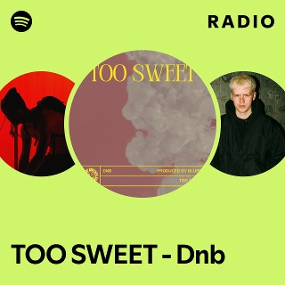 TOO SWEET - Dnb Radio | Spotify Playlist
