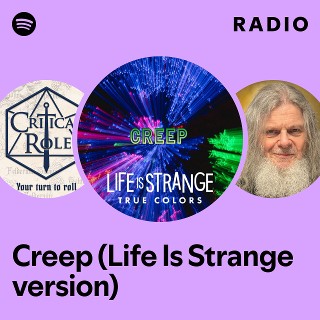 Creep (Life Is Strange version) Radio - playlist by Spotify | Spotify