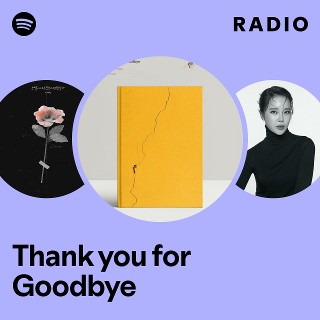 Thank you for Goodbye Radio | Spotify Playlist