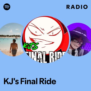 KJ's Final Ride Radio - playlist by Spotify | Spotify