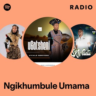 Ngikhumbule Umama Radio | Spotify Playlist
