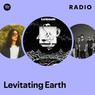 Levitating Earth Radio | Spotify Playlist