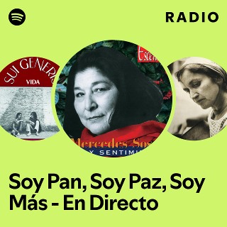 Soy Pan, Soy Paz, Soy Más - En Directo Radio | Spotify Playlist