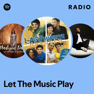 Let The Music Play Radio - playlist by Spotify | Spotify