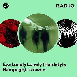 Eva (Hardstyle X DotA Rampage) - slowed Radio | Spotify Playlist
