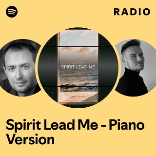 Spirit Lead Me - Piano Version Radio | Spotify Playlist