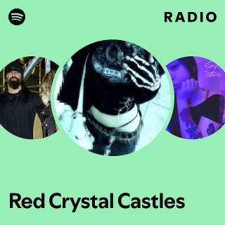 Red Crystal Castles Radio | Spotify Playlist