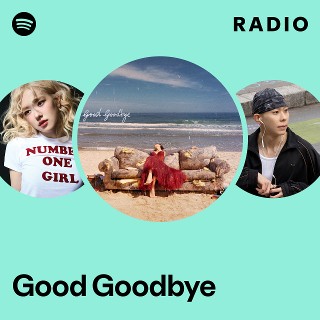 Good Goodbye Radio | Spotify Playlist