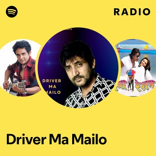 Driver Ma Mailo Radio | Spotify Playlist