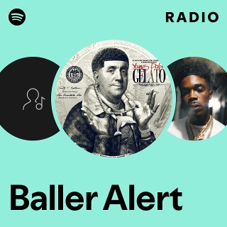 Baller Alert Radio - playlist by Spotify | Spotify