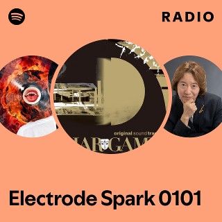 Electrode Spark 0101 Radio | Spotify Playlist