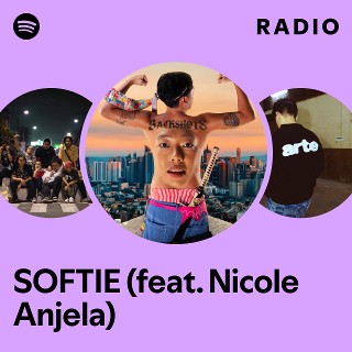 SOFTIE (feat. Nicole Anjela) Radio | Spotify Playlist