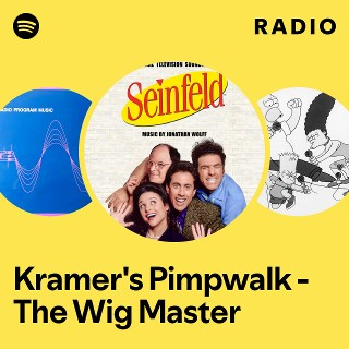 Kramer's Pimpwalk - The Wig Master Radio - playlist by Spotify | Spotify