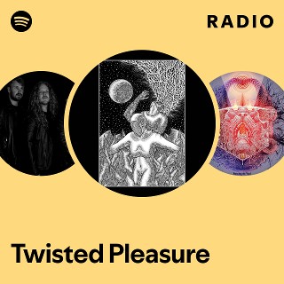 Twisted Pleasure Radio | Spotify Playlist