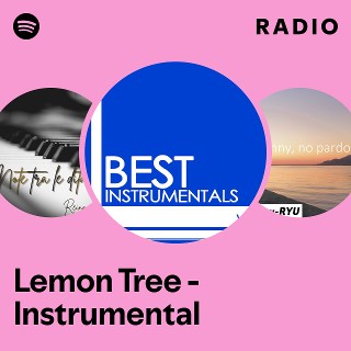 Lemon Tree - Instrumental Radio - playlist by Spotify | Spotify