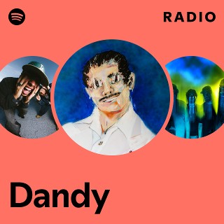 Dandy Radio | Spotify Playlist
