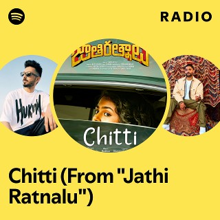 Chitti (From "Jathi Ratnalu") Radio - playlist by Spotify | Spotify