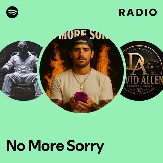 No More Sorry Radio | Spotify Playlist