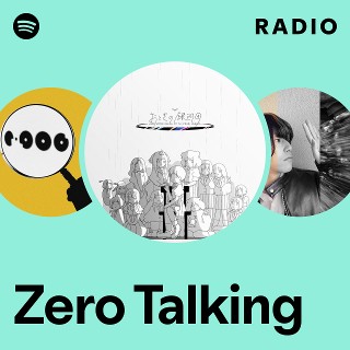 Zero Talking Radio | Spotify Playlist