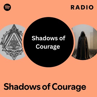 Shadows of Courage Radio | Spotify Playlist