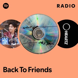 Back To Friends Radio | Spotify Playlist