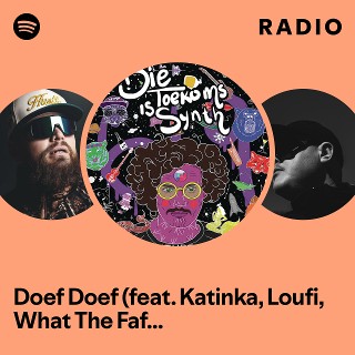 Doef Doef (feat. Katinka, Loufi, What The Faf & Wortel Kombat) Radio ...
