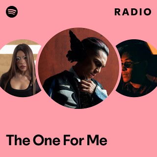 The One For Me Radio | Spotify Playlist