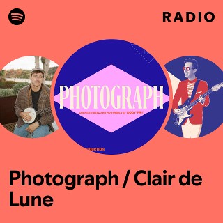 Photograph / Clair de Lune Radio - playlist by Spotify | Spotify