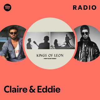 Claire & Eddie Radio | Spotify Playlist