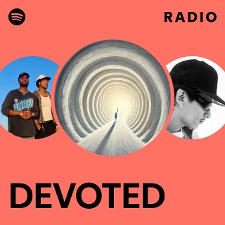 DEVOTED Radio | Spotify Playlist