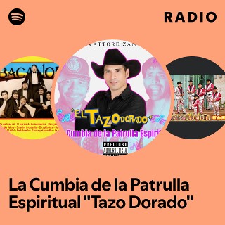 La Cumbia de la Patrulla Espiritual "Tazo Dorado" Radio | Spotify Playlist