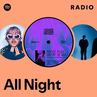All Night Radio - playlist by Spotify | Spotify