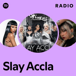 Slay Accla Radio - playlist by Spotify | Spotify