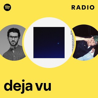 deja vu Radio | Spotify Playlist