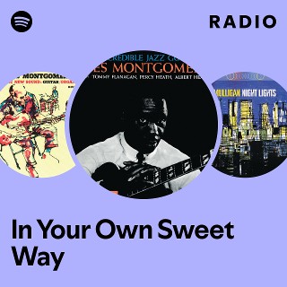 In Your Own Sweet Way Radio | Spotify Playlist