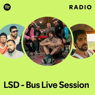 LSD - Bus Live Session Radio | Spotify Playlist