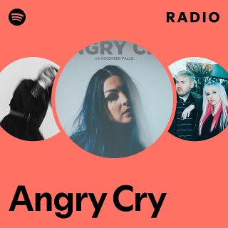 Angry Cry Radio | Spotify Playlist