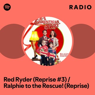 Red Ryder (Reprise #3) / Ralphie to the Rescue! (Reprise) Radio ...