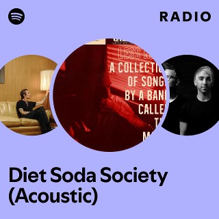 Diet Soda Society (Acoustic) Radio | Spotify Playlist