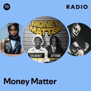 Money Matter Radio | Spotify Playlist