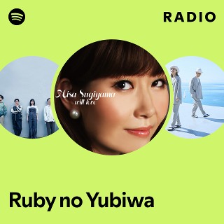 Ruby no Yubiwa Radio | Spotify Playlist