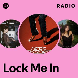 Lock Me In Radio | Spotify Playlist