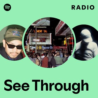 See Through Radio | Spotify Playlist