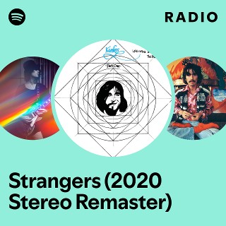 Strangers (2020 Stereo Remaster) Radio - playlist by Spotify | Spotify